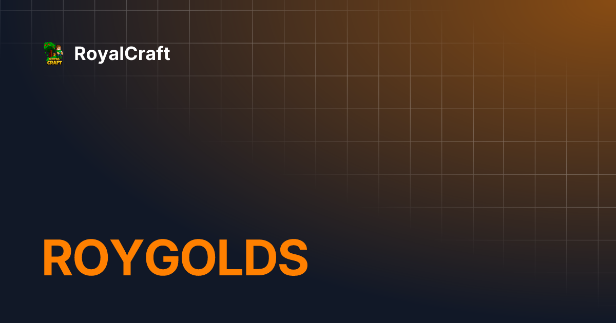 ROYGOLDS | RoyalCraft